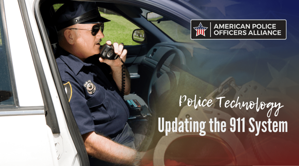 Police Tech: Updating the 911 System - American Police Officers Alliance