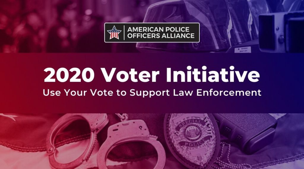 American Police Officers Alliance’s 2020 Voter Initiative: Use Your ...